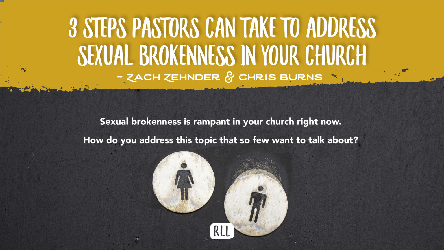 3 Steps To Address Sexual Brokenness In Your Church