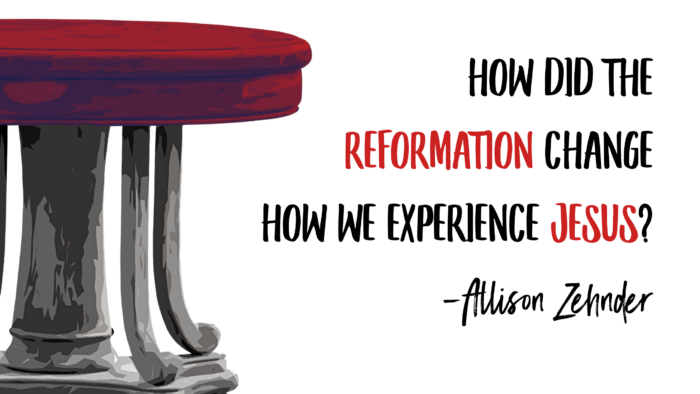 How Did the Reformation Change How We Experience Jesus?